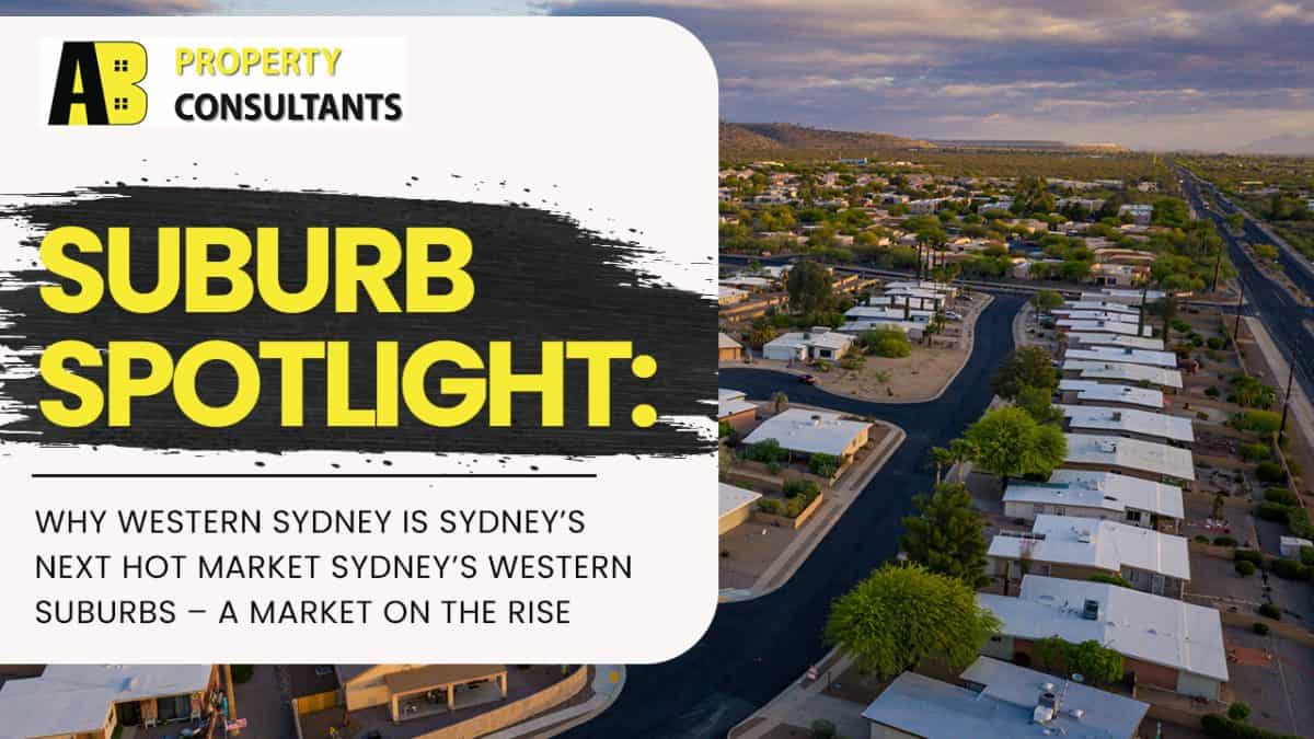 Suburb Spotlight: Why Western Sydney is Sydney’s Next Hot Market Sydney ...